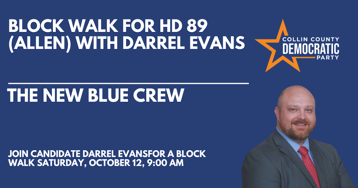 Block Walk for HD 89 (Allen) with Darrel Evans · Collin County ...