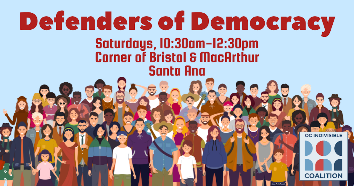 Defenders of Democracy Santa Ana · OC Indivisible Coalition