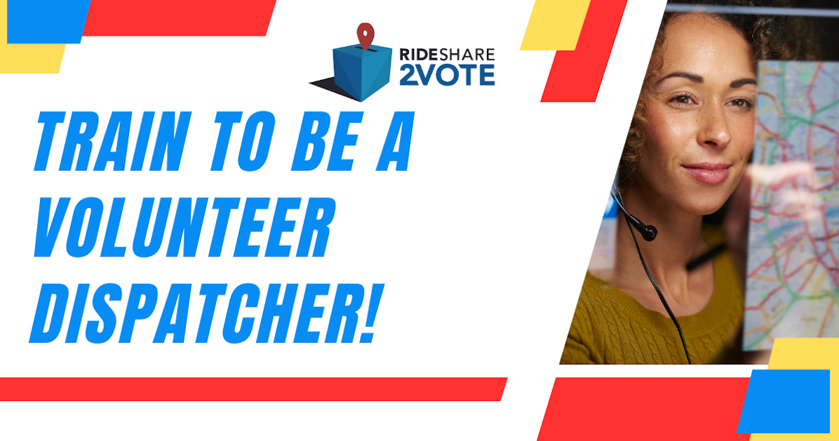 Learn to be a Volunteer Dispatcher in our Ride2Vote Program ...