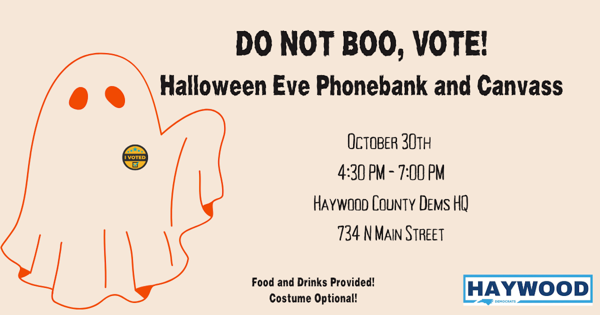 Do Not Boo, Vote! Halloween Eve Canvass and Phonebank Party · Haywood ...