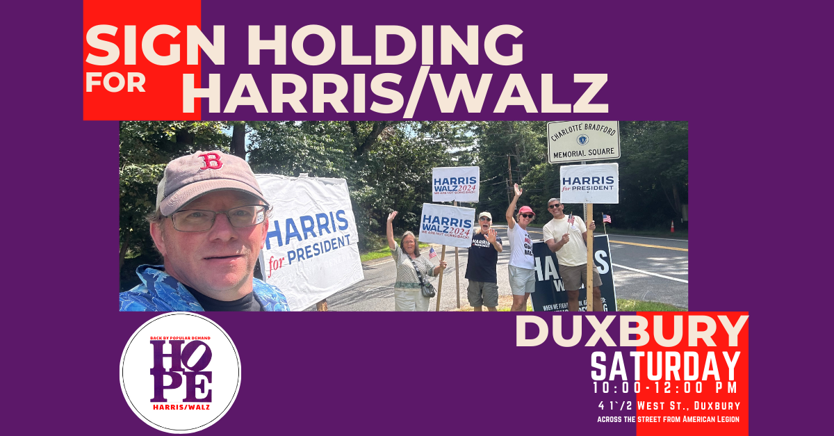 Sign holding for Harris/Walz campaign (Duxbury) Saturday · MassDems