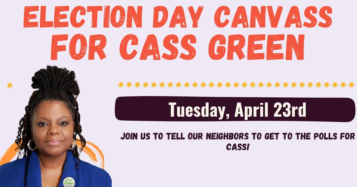 Election Day Canvass for Cass Green · Mobilize