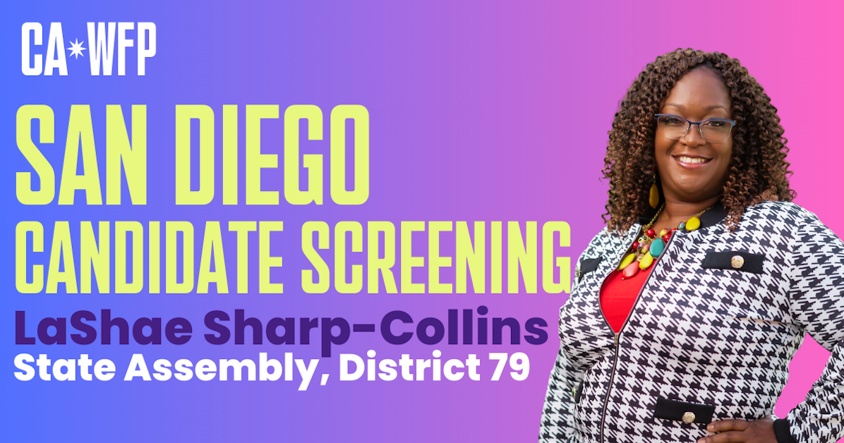 San Diego Candidate Screening: Sharp-Collins for State Assembly · WFP ...