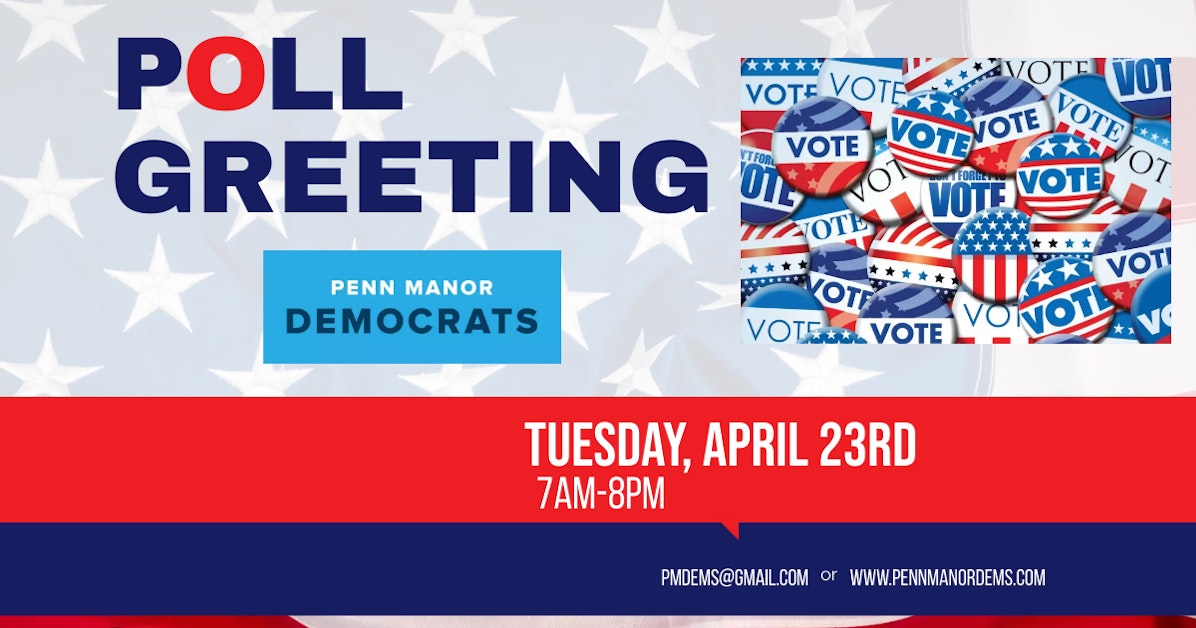 Penn Manor Democrats Poll Greeting for the Primary! · Mobilize