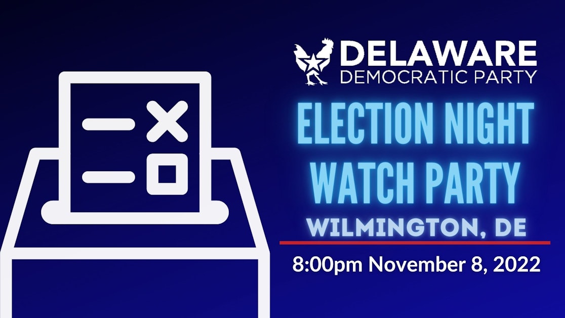 2022 Election Night Watch Party · Delaware Democratic Party