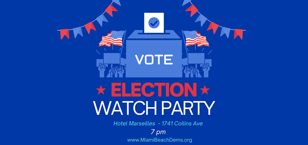 Election Night Watch Party · Miami Beach Democratic Club