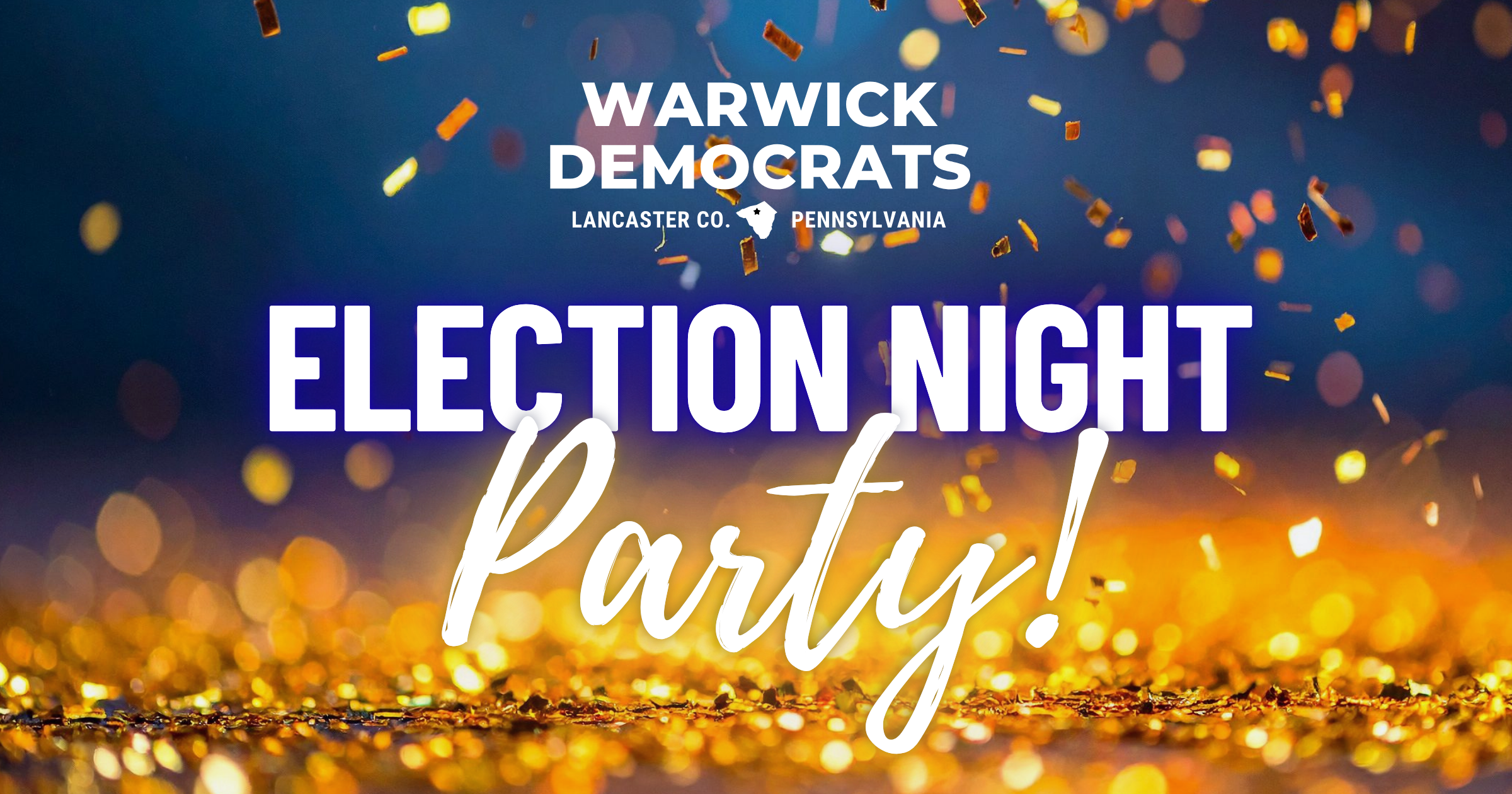 Election Night Party with the Warwick Democrats! 🎉 · Turn PA Blue