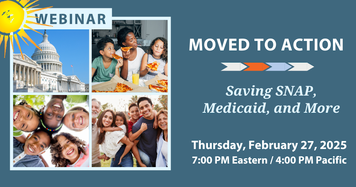 Moved to Action: Saving SNAP, Medicaid, and More! · NETWORK