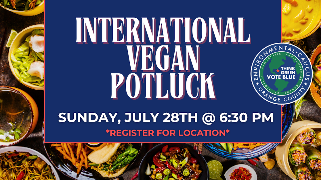 International Vegan Potluck w/ OC Environmental Dems! · Orange County ...