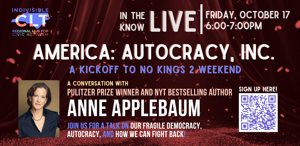 Autocracy Inc.: A discussion with Anne Applebaum · Indivisible Charlotte