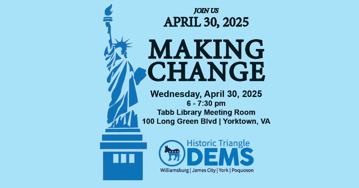 Making Change with Historic Triangle Democrats · Historic Triangle ...