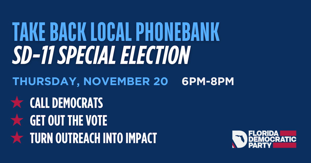 Special Election GOTV Phonebank: SD-11 · Florida Democratic Party