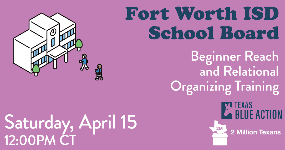 Fort Worth ISD! 2 Million Texans REACH Training for Beginners! · Mobilize