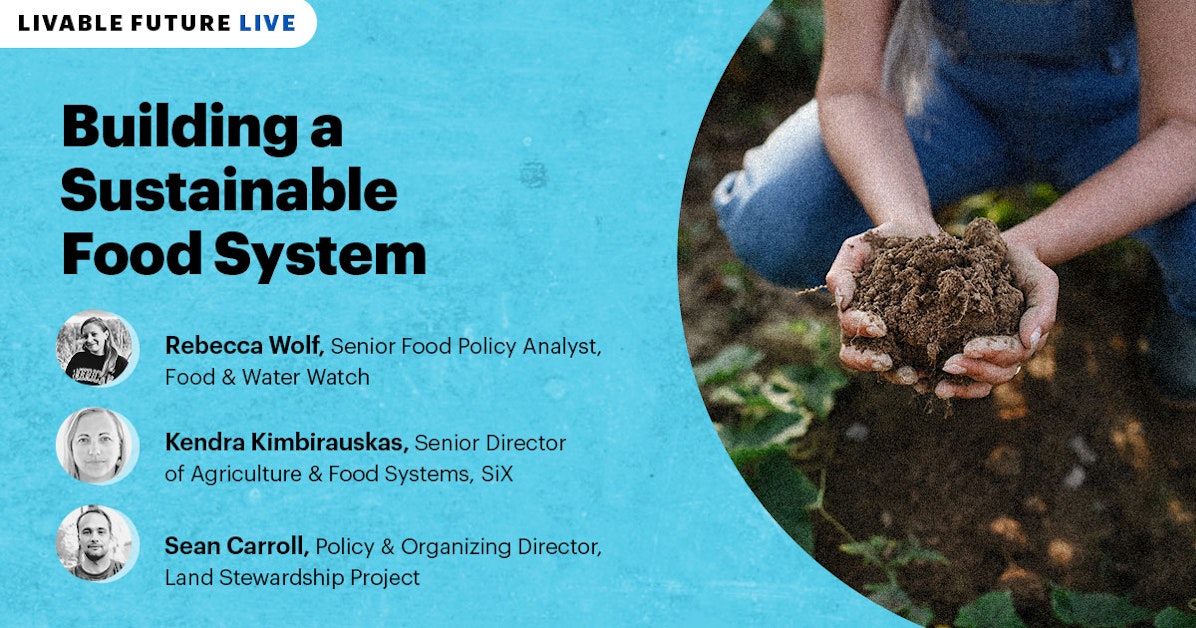 Building a Sustainable Food System [Livable Future LIVE] · Food & Water ...