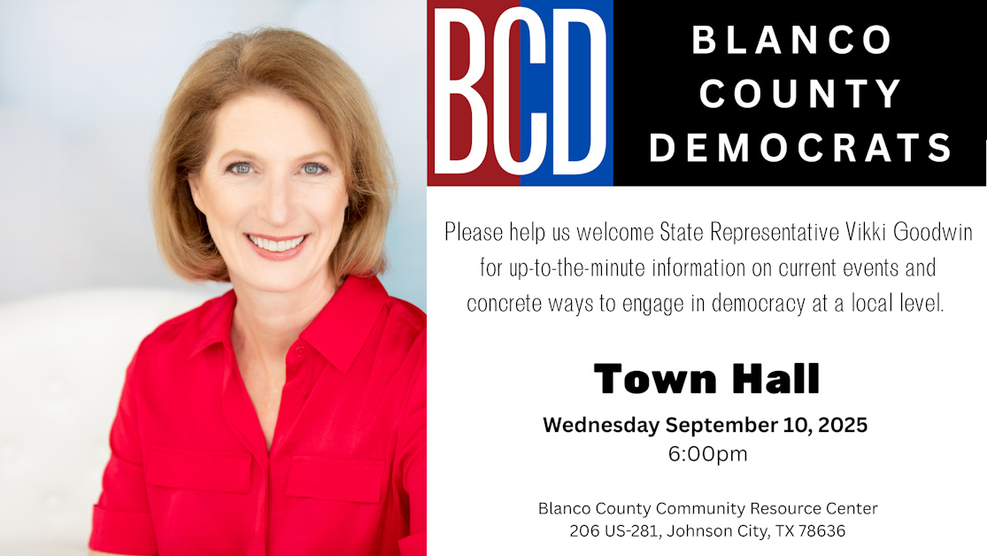 Blanco Democrats Town Hall with State Rep Vikki Goodwin · Mobilize