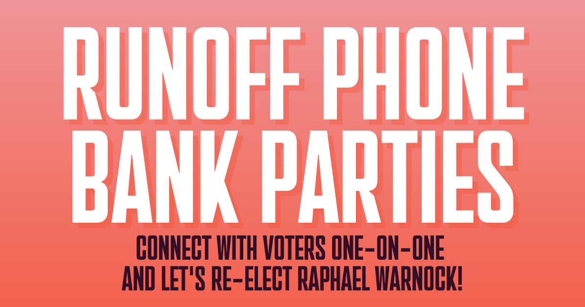 GAWFP Runoff Phone Bank Parties · Mobilize