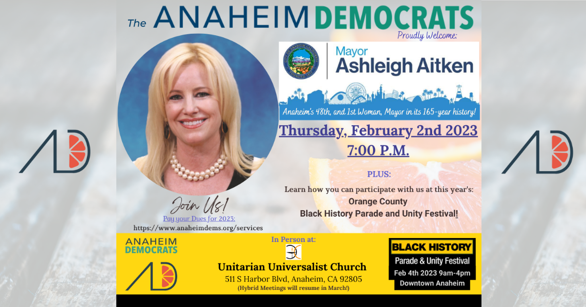 Anaheim Democrats February General Meeting with Mayor Ashleigh Aitken ...