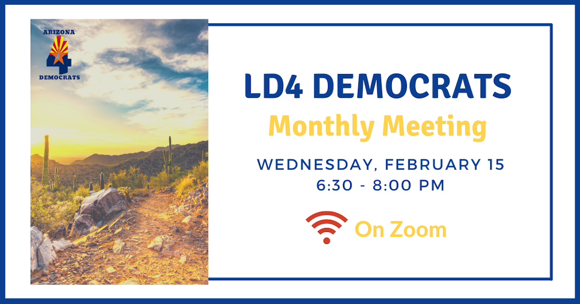 LD4 Democrats Monthly Meeting - February · LD4 Democrats