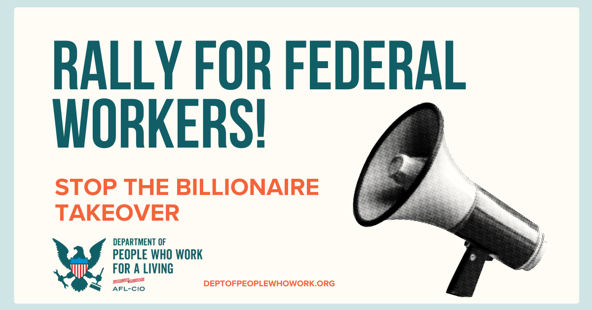 Join AFGE and NALC for a Los Angeles Rally for Federal Workers · AFT