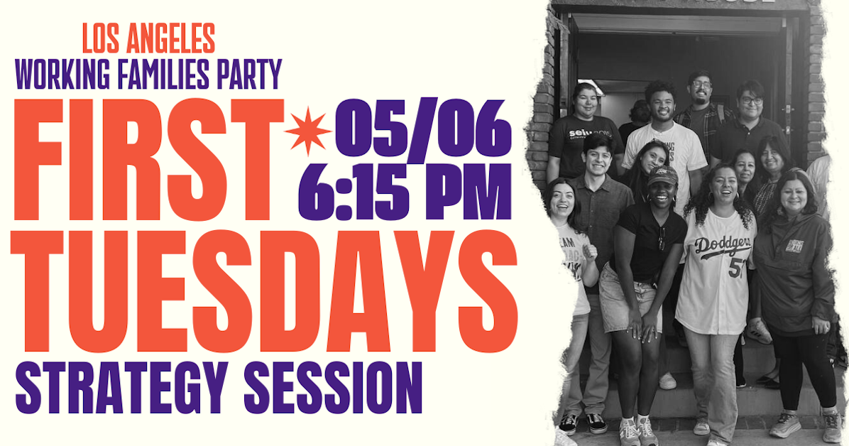 Los Angeles WFP First Tuesdays (May 2025)! · Mobilize