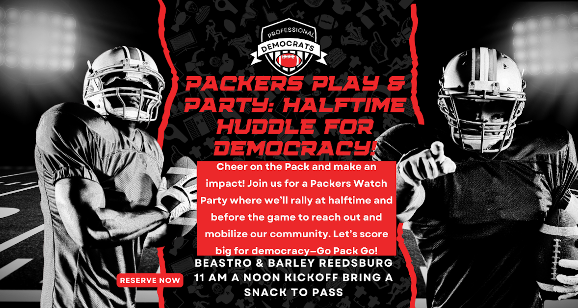Packers Play & Party: Halftime Huddle for Democracy! · WisDems