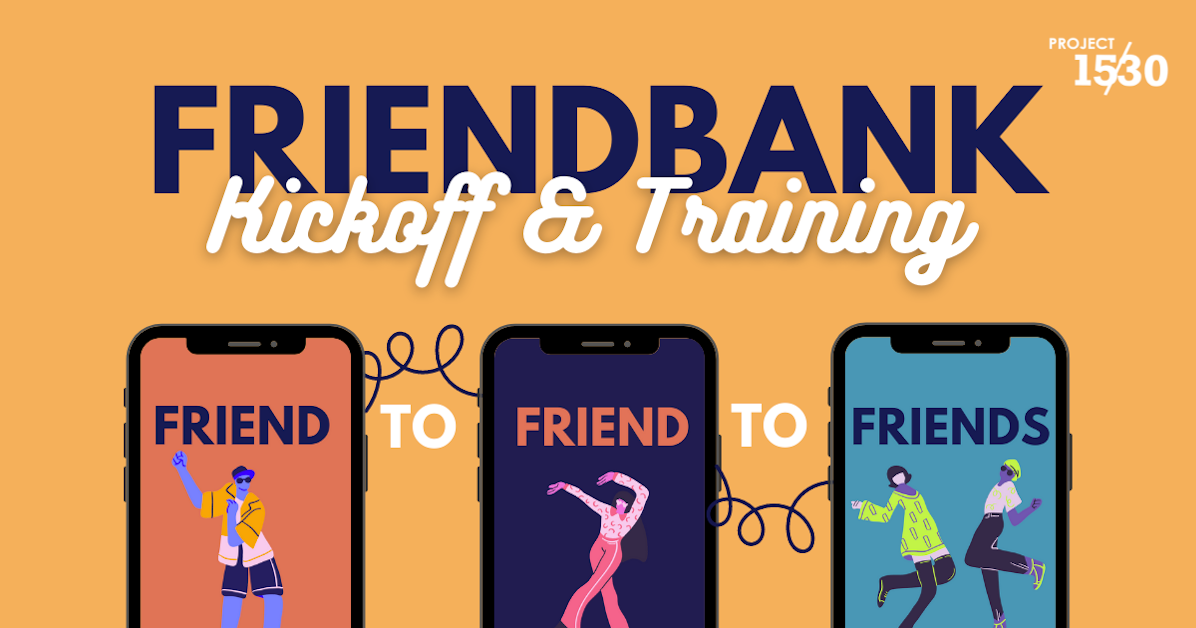 FriendBank Kickoff 🎉 (Midterm Madness 🏀 ) · Project 15/30