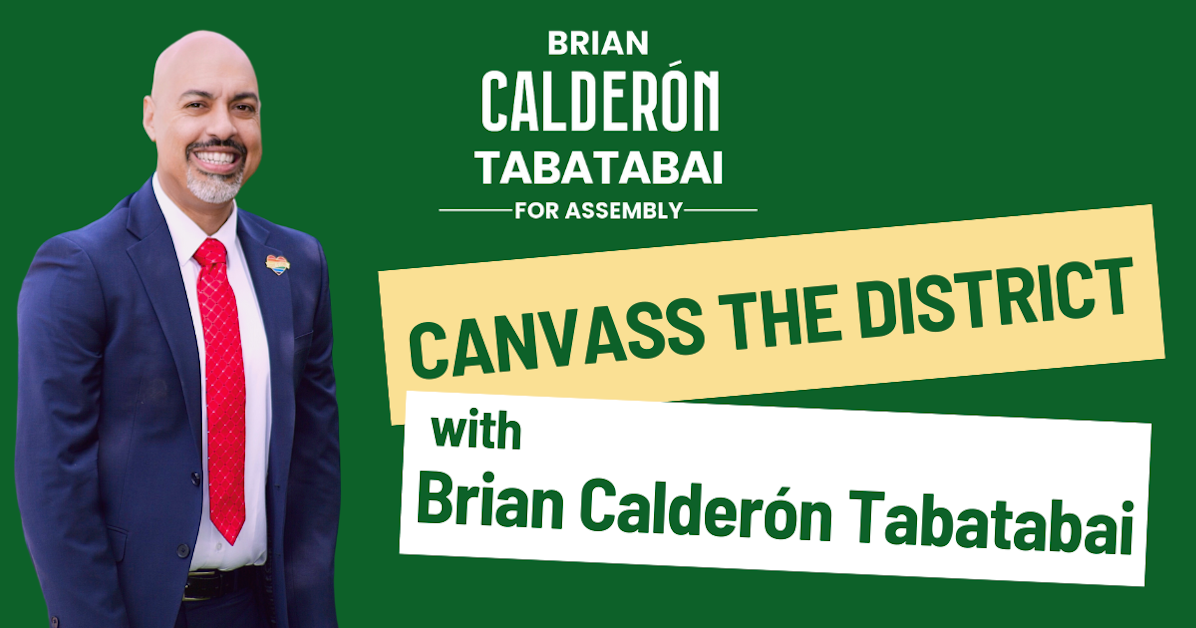 Weekday Canvassing with Brian Calderón Tabatabai for Assembly District ...