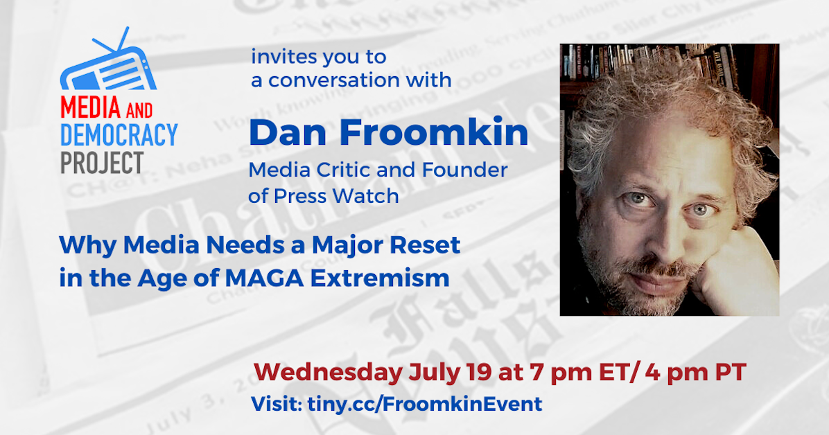 A conversation w/Dan Froomkin: "Why the media needs a major reset in ...