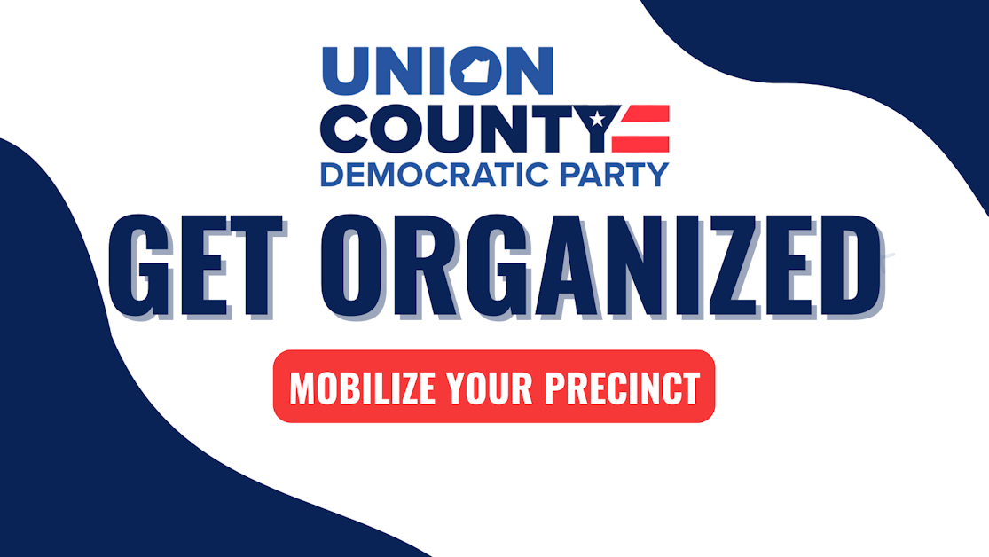 Let's get our precincts organized! · Union County Democratic Party