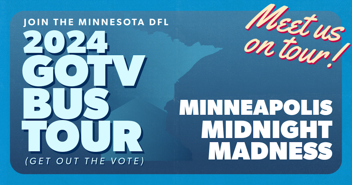 GOTV Bus Tour: Minneapolis Midnight Madness w/Sen. Smith, Lt. Gov ...