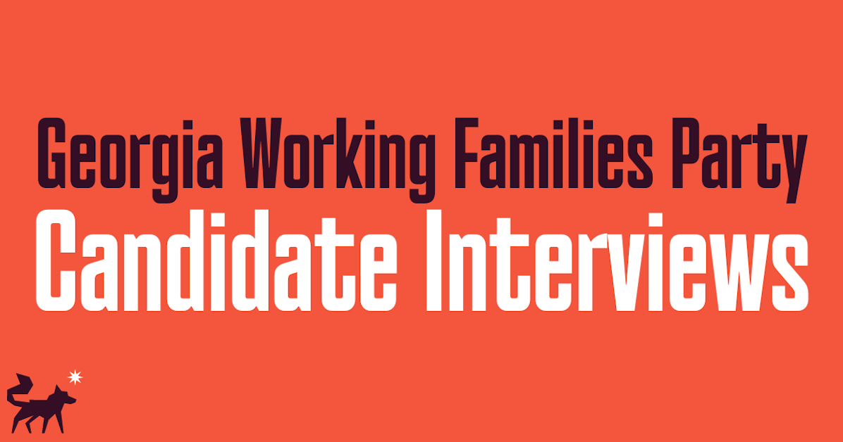In-Person Gwinnett Candidate Interviews · Working Families Party
