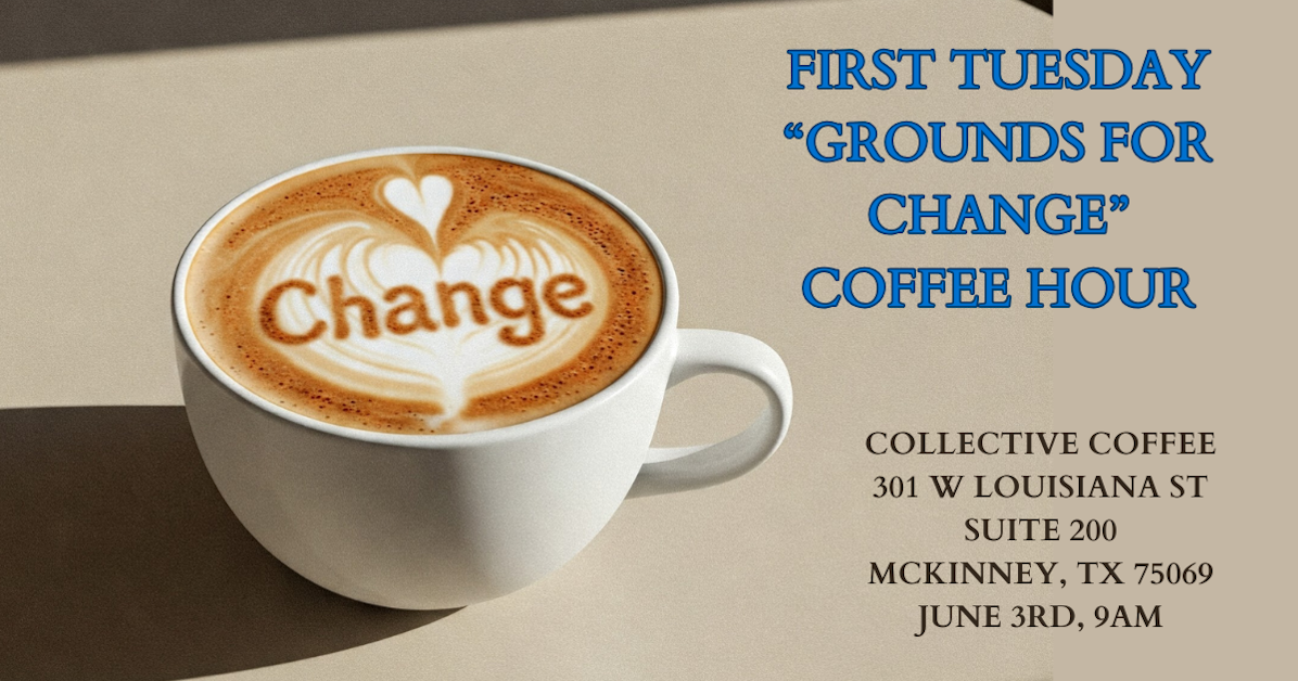 First Tuesday "Grounds for Change" Coffee Hour · Mobilize