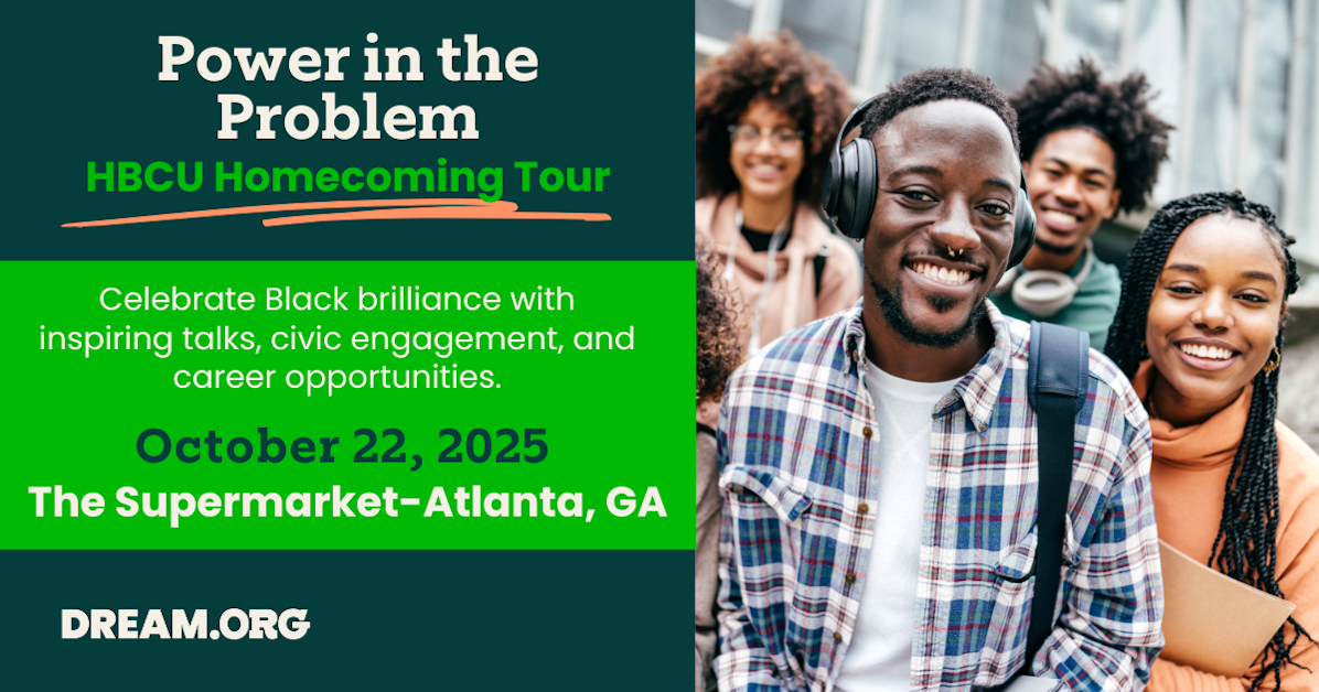 Power in the Problem HBCU Homecoming Tour — AUC Schools · Dream.Org