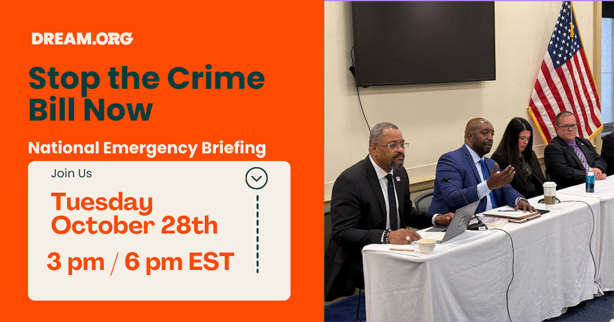 Stop the Crime Bill Now: National Emergency Briefing · Dream.Org