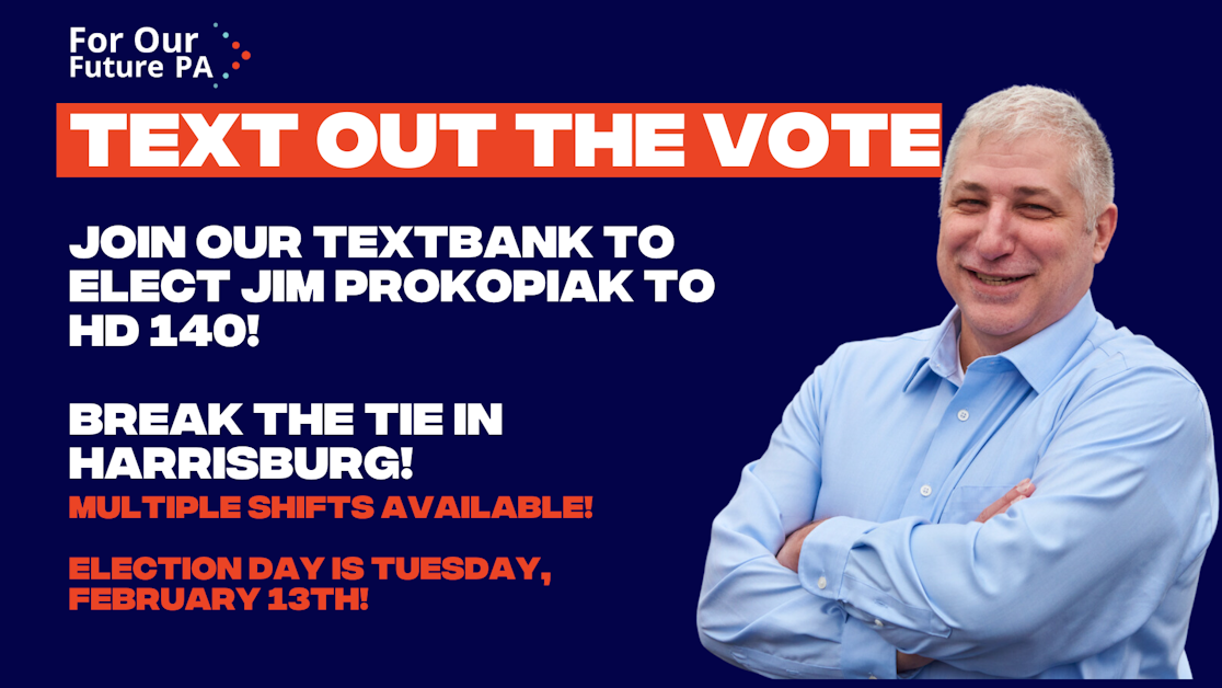 Text out the Vote! Help Elect Jim Prokopiak in HD 140 · Mobilize