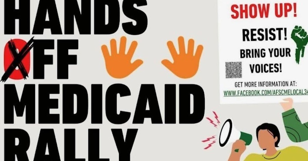 Hands Off Medicaid Rally! · AFSCME Local 34