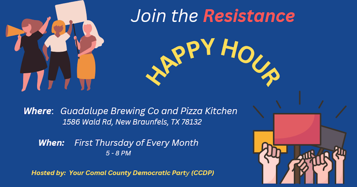 Join the Resistance Happy Hour · Comal County Democratic Party