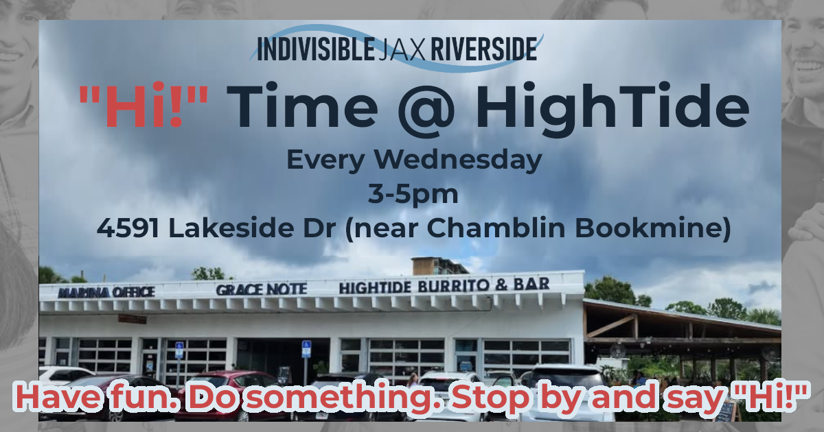 Indivisible JAX Riverside "Hi!" Time @ Hightide · Mobilize