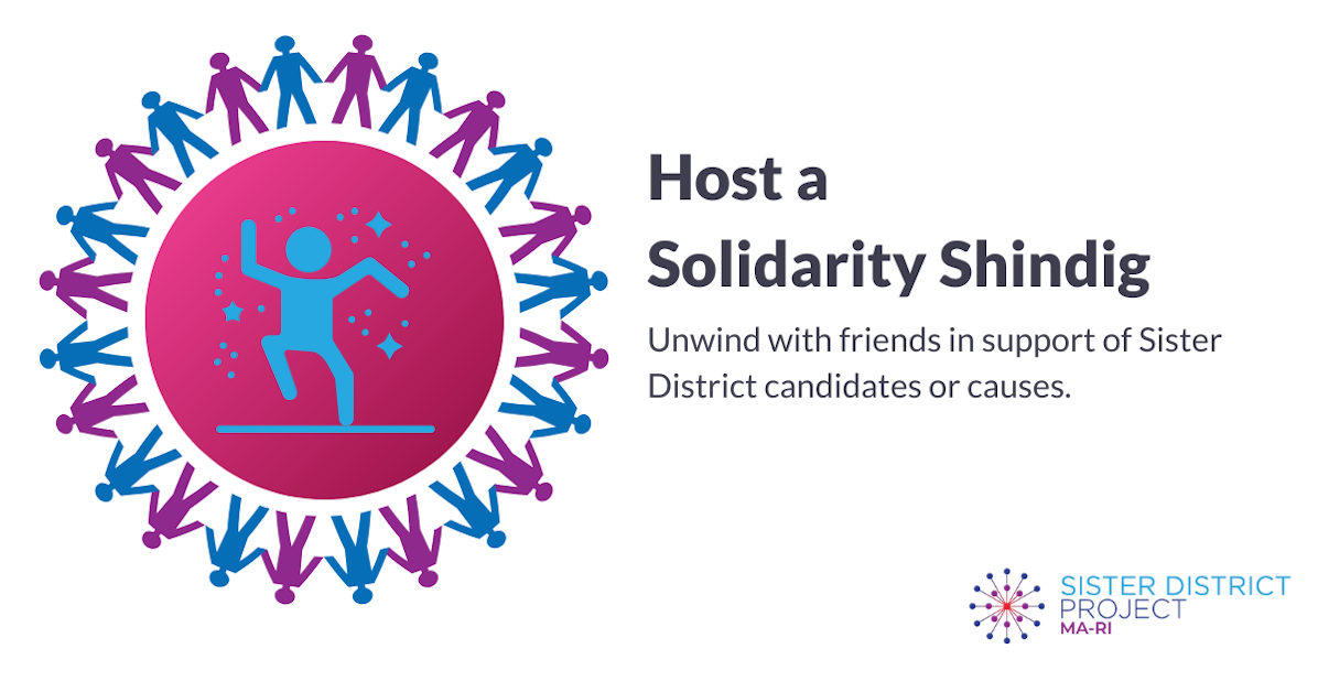 Host a "Solidarity Shindig" · Sister District