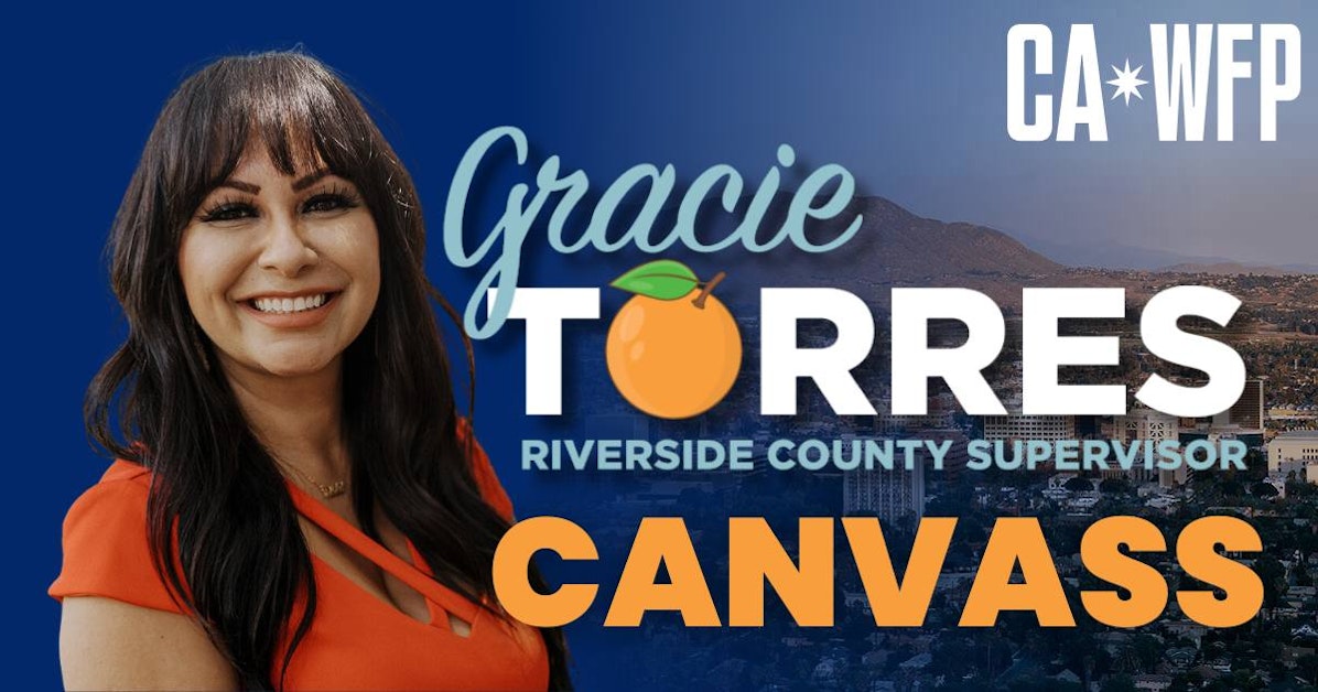 WFP Canvassing Day of Action: Gracie Torres for Riverside Supervisor ...
