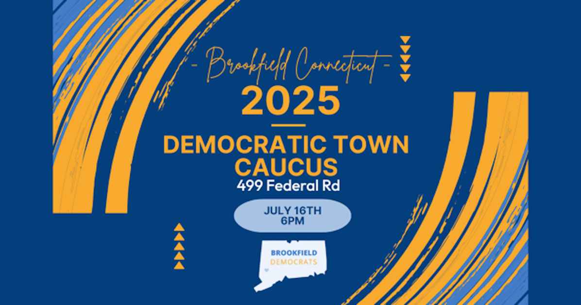 Town of Brookfield Democratic Town Caucus · Connecticut Democrats
