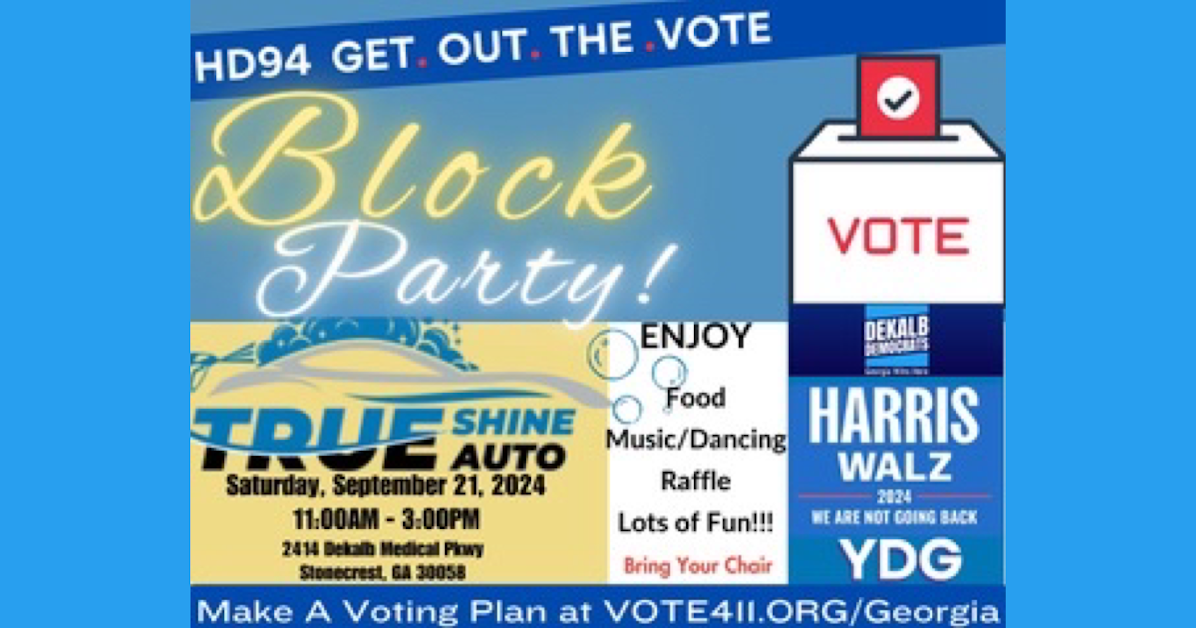 House District 94 Get Out The Vote ("GOTV") Block Party · DeKalb County ...