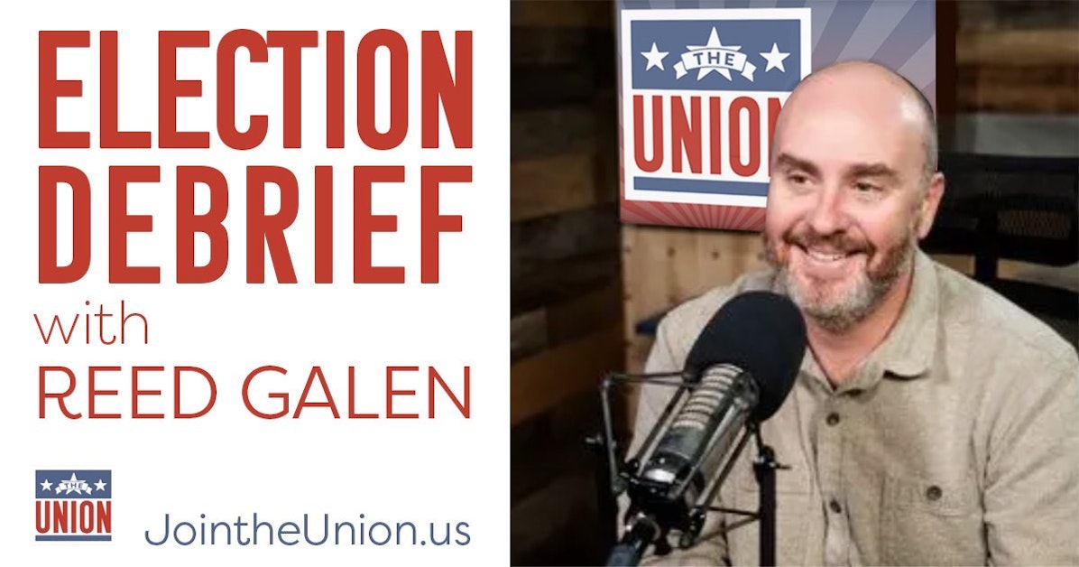 Election Debrief & 2026 Strategy with Reed Galen · The Union