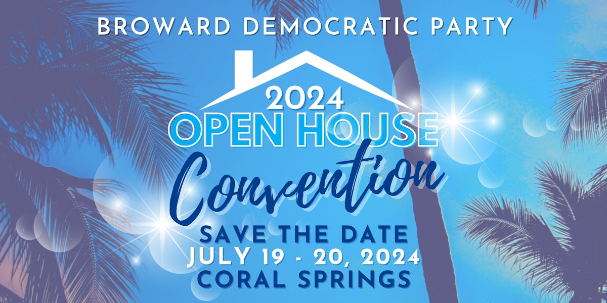 Broward Democratic Party Open House Party Convention · Orange County ...