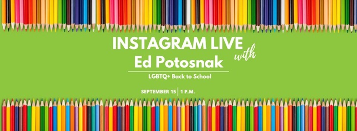 LGBTQ+ Back to School Instagram Live with Ed Potosnak · New Jersey ...
