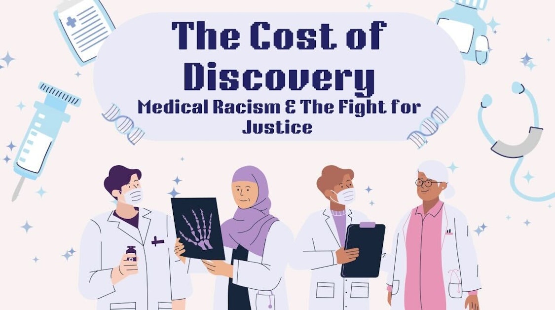 The Cost of Discovery: Medical Racism & The Fight for Justice · CPFuture