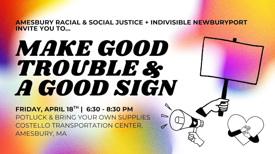Make Good Trouble -AND- A Good Sign · Indivisible-RISE Newburyport