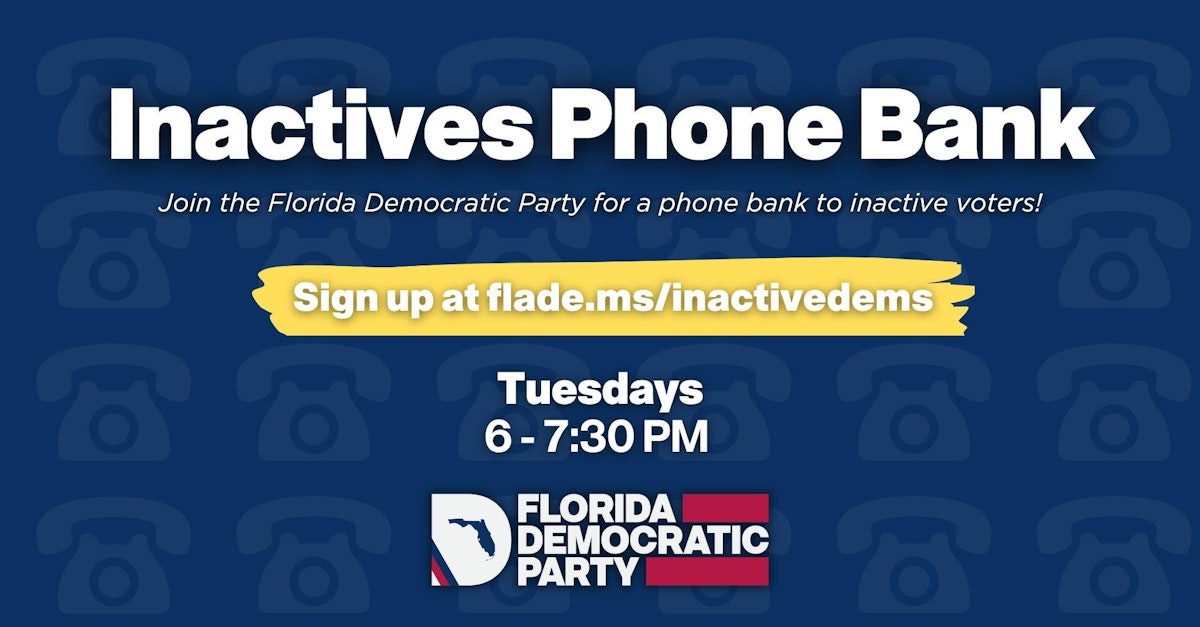 Inactives Phone Bank with the Florida Democrats · Florida Democratic Party