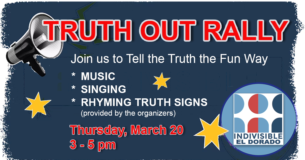Truth Out Sign Rally · El Dorado Progressives - Indivisible El Dorado