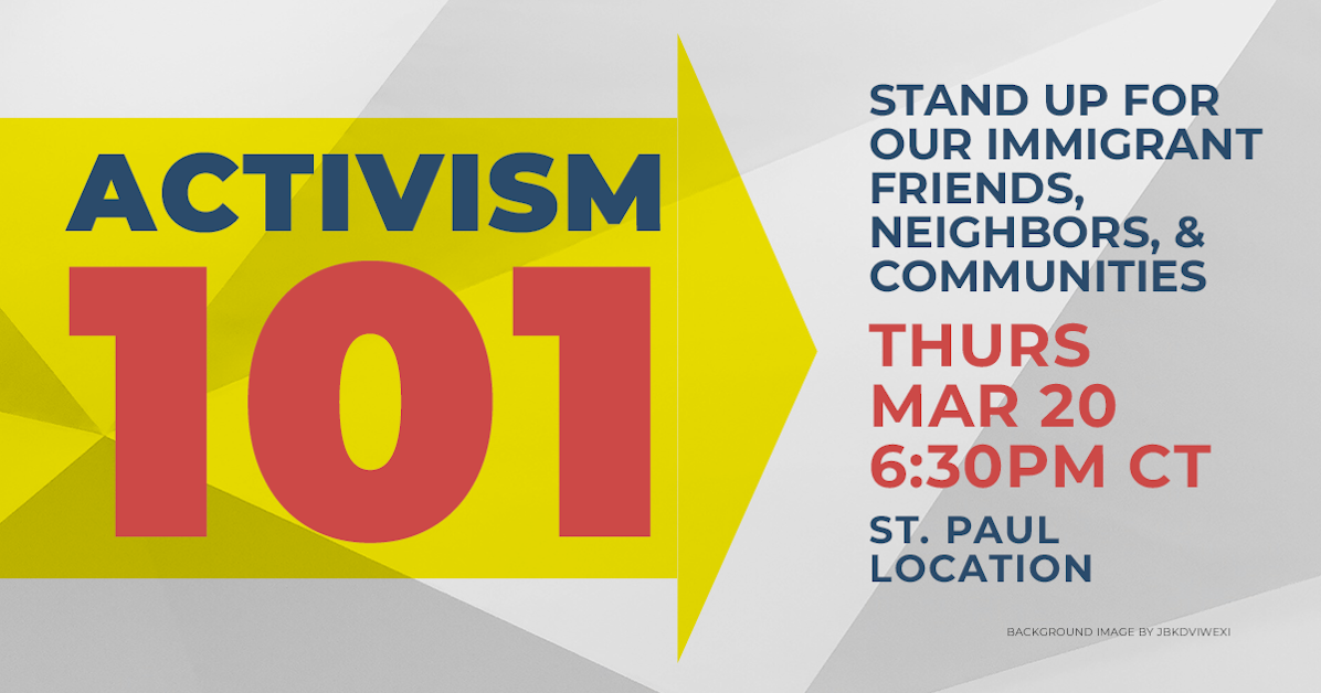 Activism 101: Stand Up for Our Immigrant Friends, Neighbors, and ...